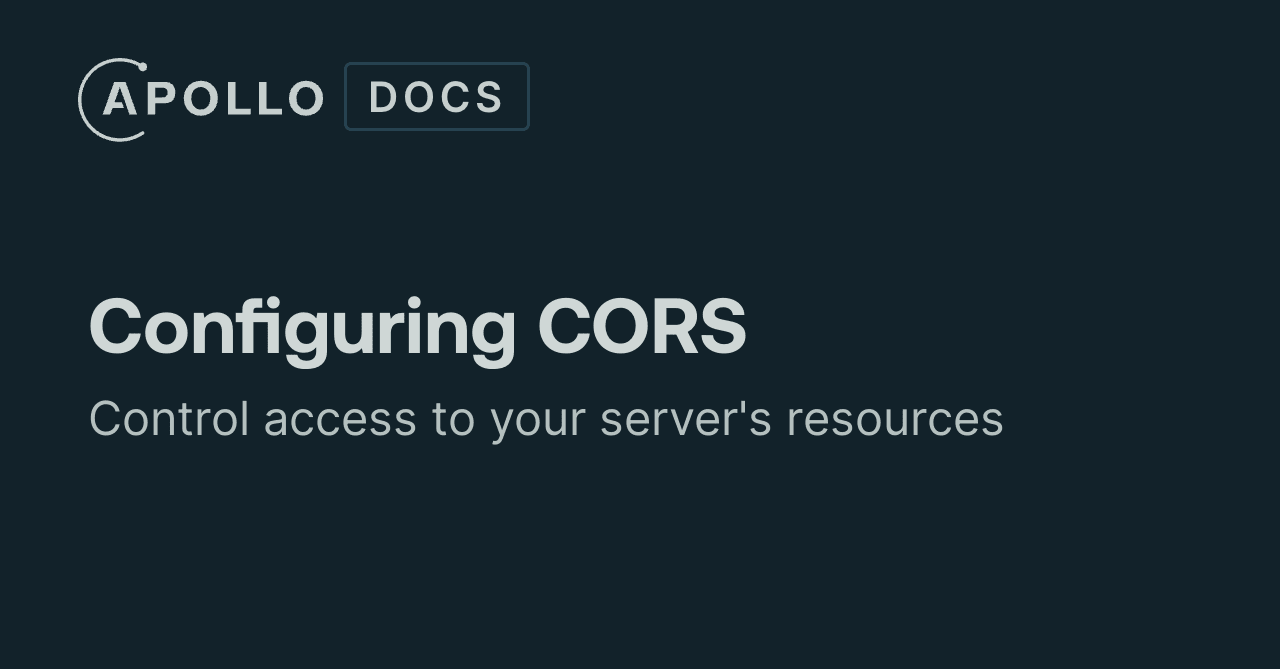 Configuring CORS | Apollo GraphQL Docs Configuring CORS | Apollo GraphQL Docs